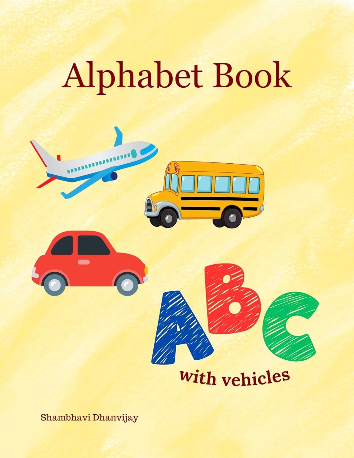 ABC with Vehicles: An Alphabet Book eBook : Dhanvijay, Shambhavi ...