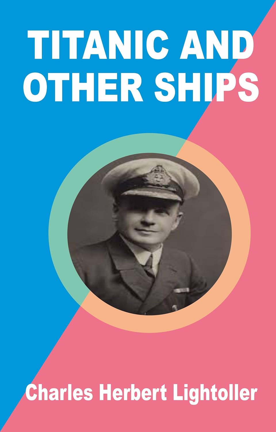 Amazon.com: Titanic And Other Ships eBook : Charles Herbert Lightoller ...