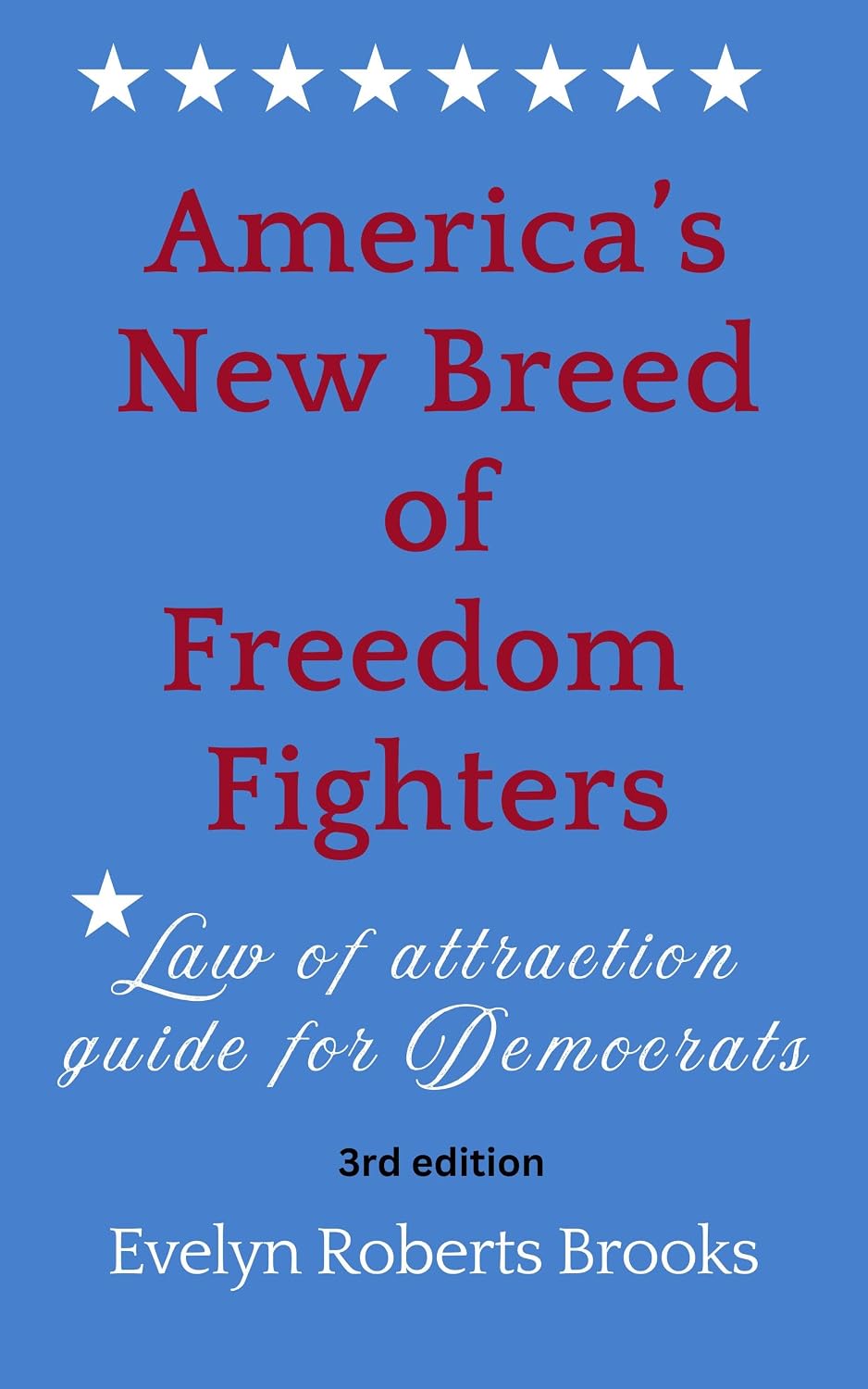 AMERICA'S NEW BREED OF FREEDOM FIGHTERS: Law of Attraction Guide for ...