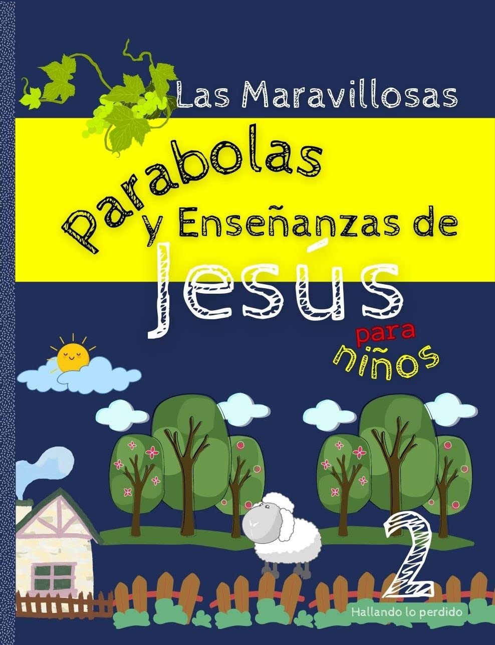 Las maravillosas parábolas y enseñanzas de Jesús para niños 2: Una guía ...