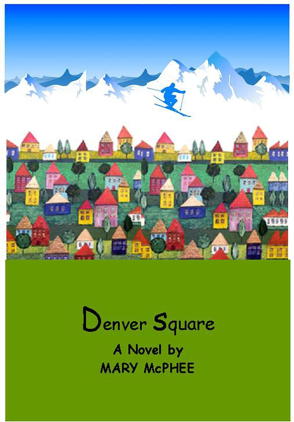 Denver Square - Kindle edition by McPhee, Mary. Literature & Fiction ...