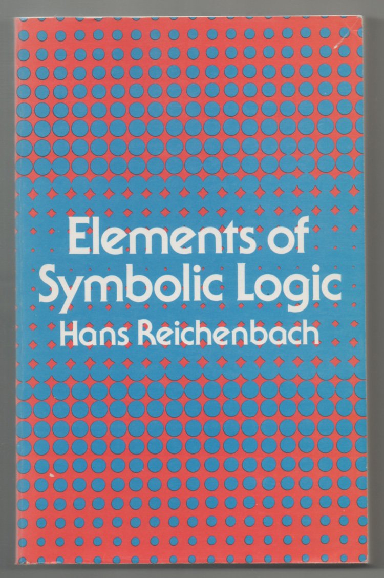 Elements of Symbolic Logic: Reichenbach, Hans: 9780486240046: Amazon ...