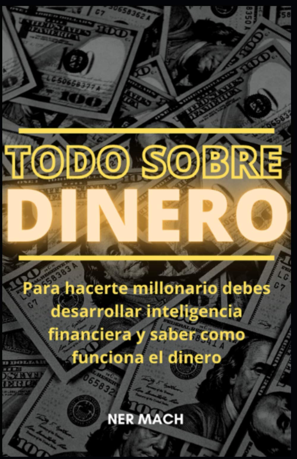 Buy TODO SOBRE DINERO: Para Hacerte Millonario Debes Desarrollar ...