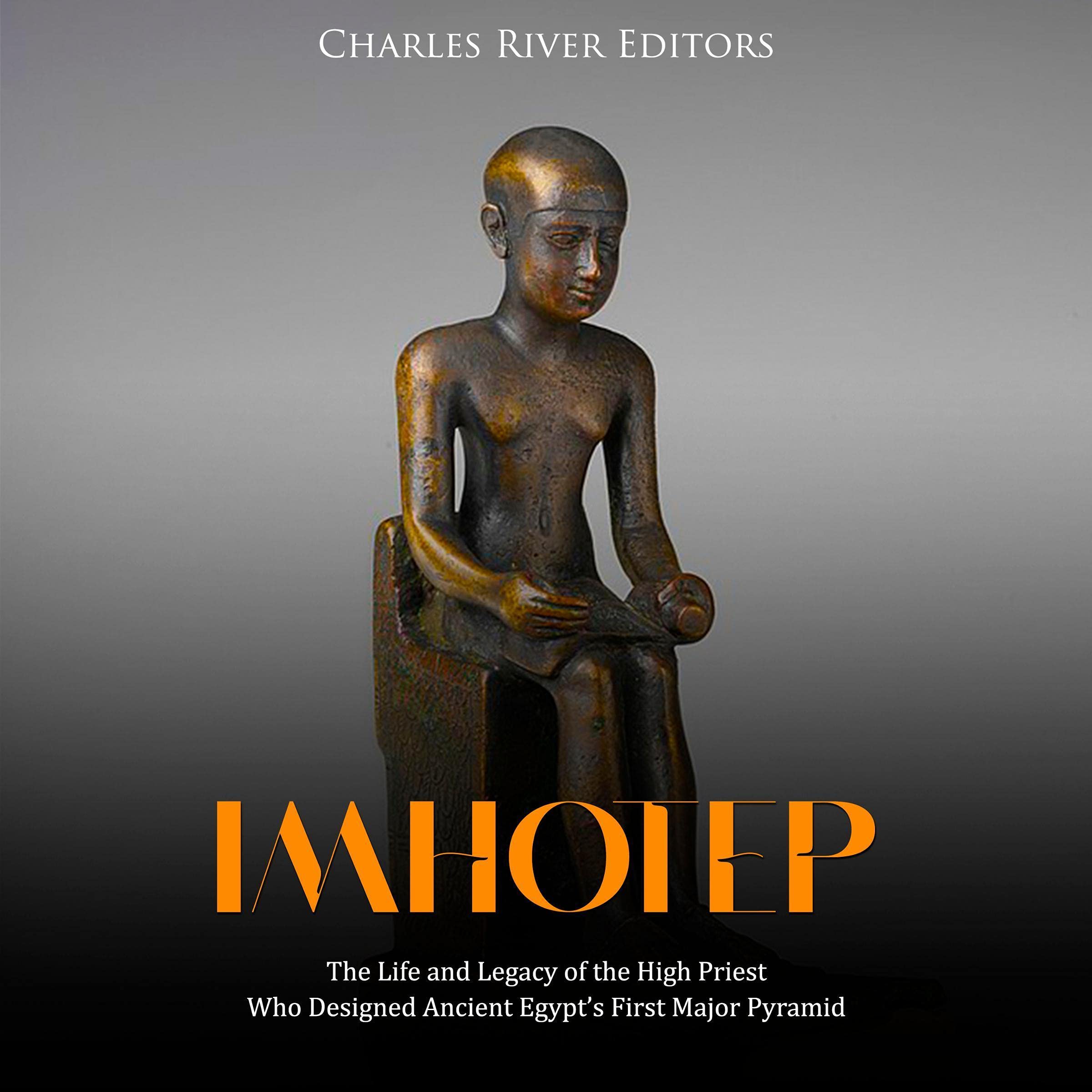 Buy Imhotep: The Life and Legacy of the High Priest Who Designed ...
