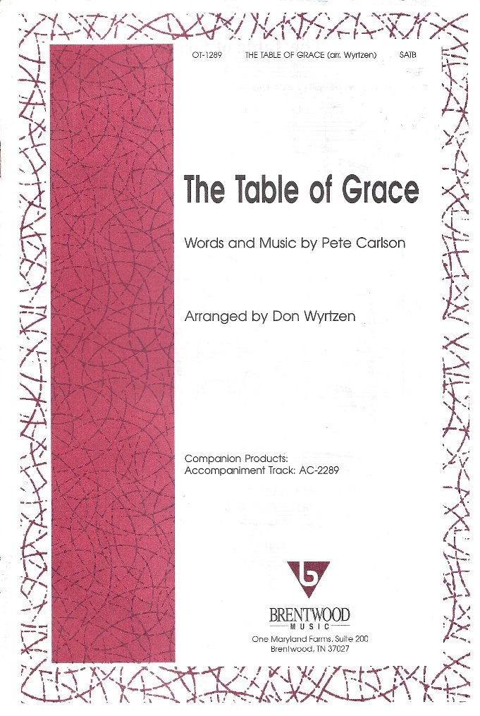 The Table of Grace: Words and Music bgy Pete Carlson, Arranged by Don ...