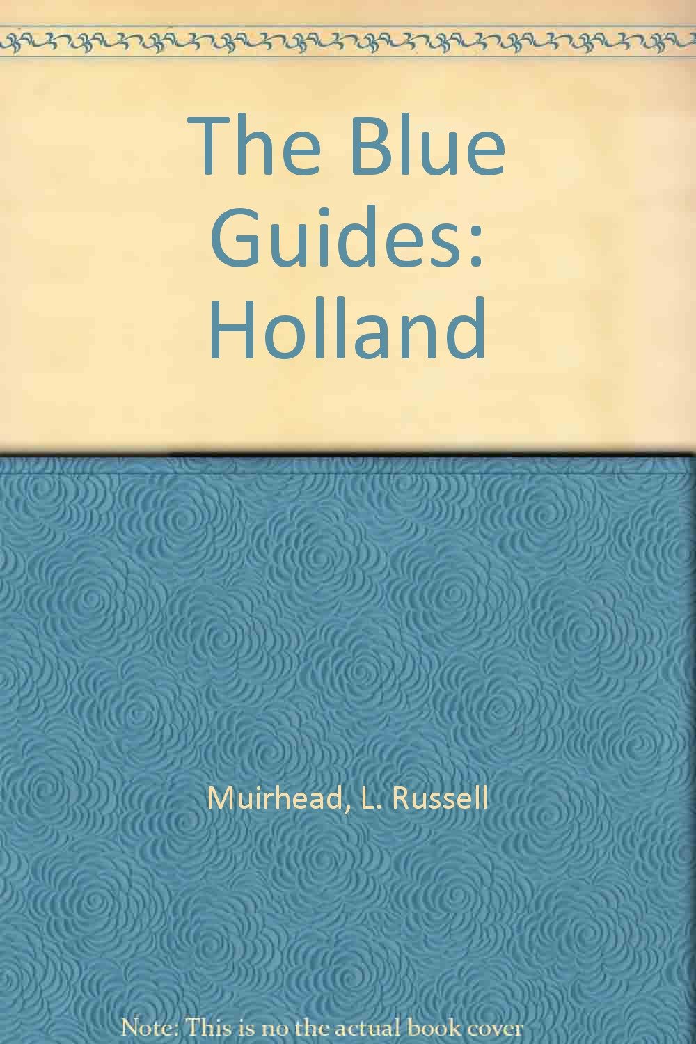 Muirhead's Holland: L. Russell Muirhead: Amazon.com: Books