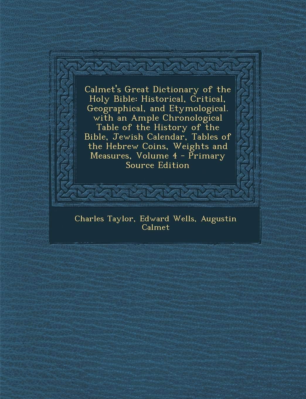 Calmet's Great Dictionary of the Holy Bible: Historical, Critical ...