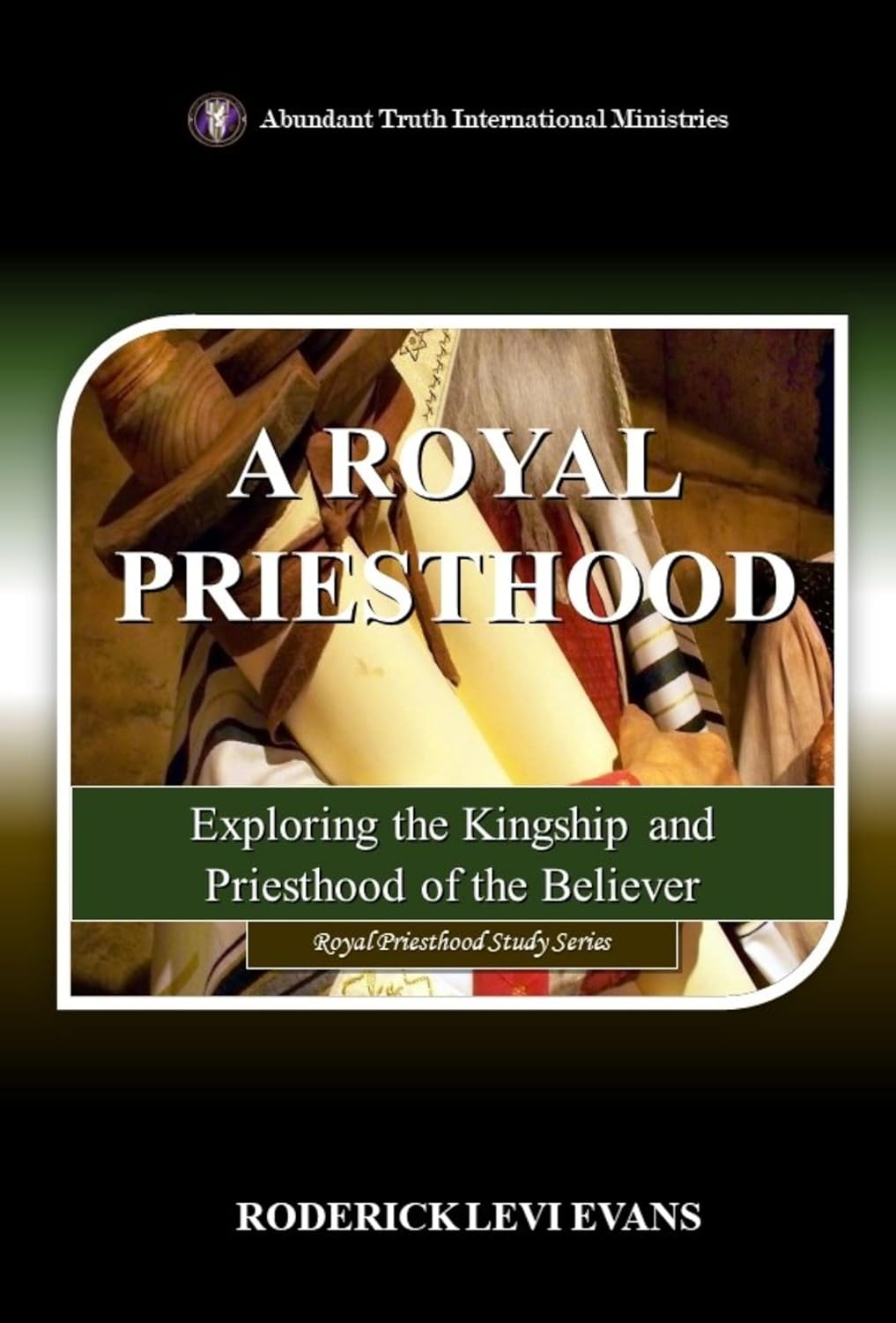 A Royal Priesthood: Exploring the Kingship and Priesthood of the ...
