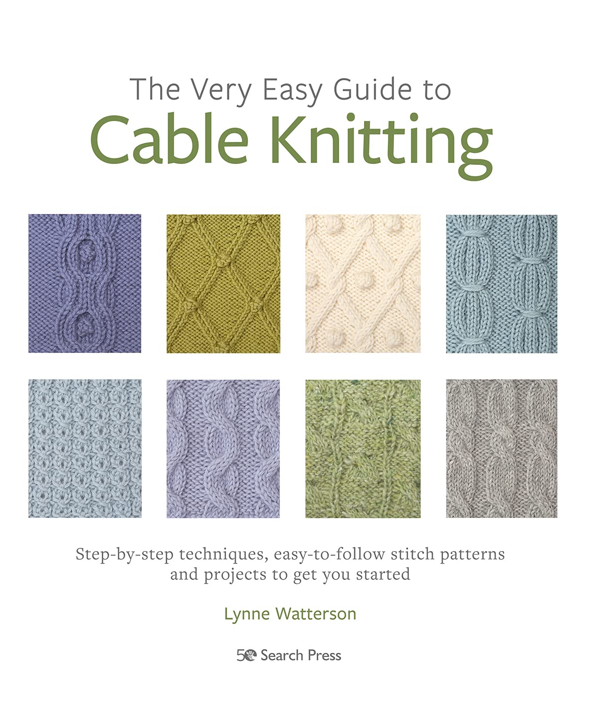 The Very Easy Guide to Cable Knitting: Step-by-step techniques, easy-to ...