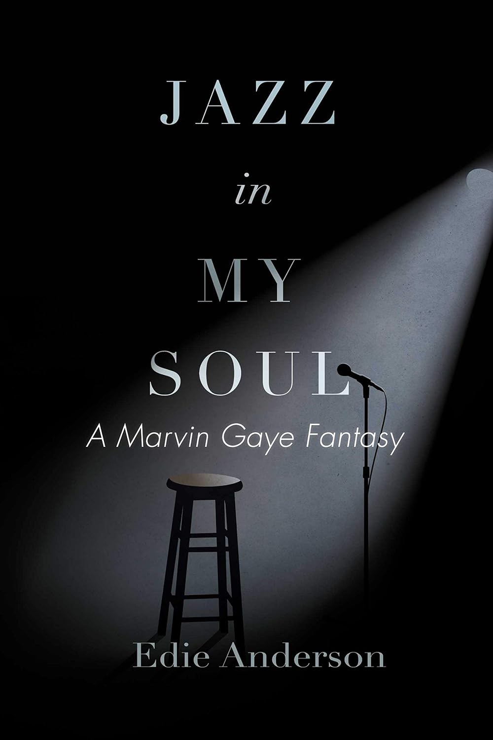 Jazz in My Soul: A Marvin Gaye Fantasy - Kindle edition by Anderson ...