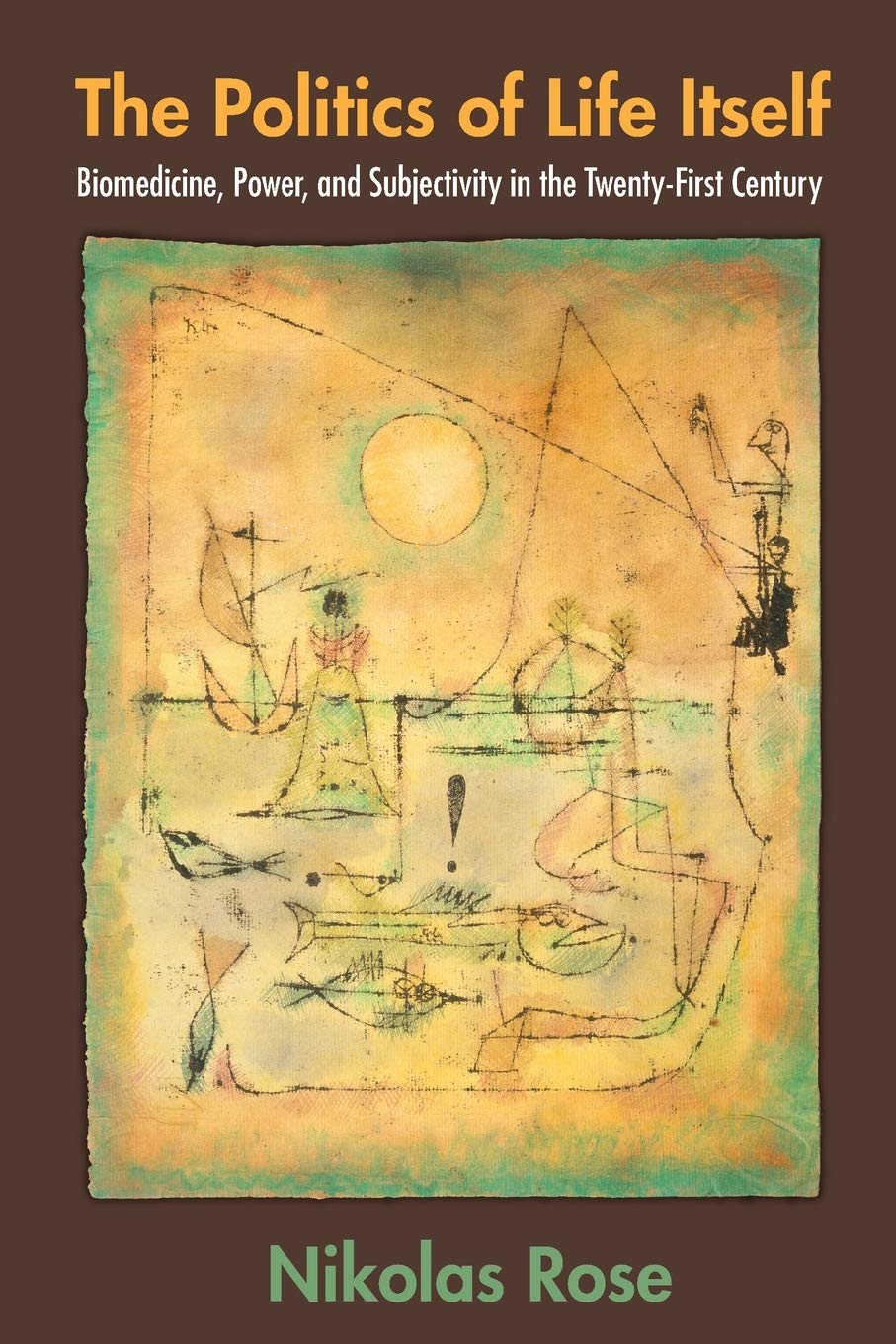 The Politics of Life Itself: Biomedicine, Power, and Subjectivity in ...