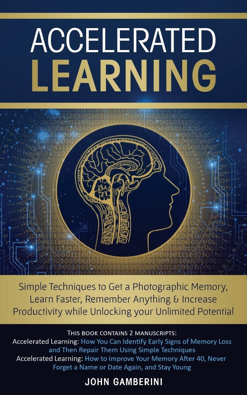 Amazon.com: Accelerated Learning: Techniques to Get a Photographic Memory, Learn Faster ...