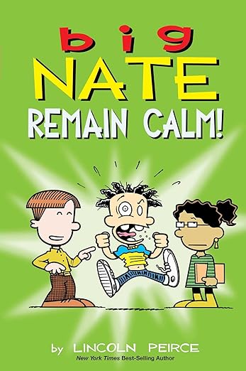 Big Nate: Remain Calm! (Volume 31): Peirce, Lincoln: 0050837466609 ...