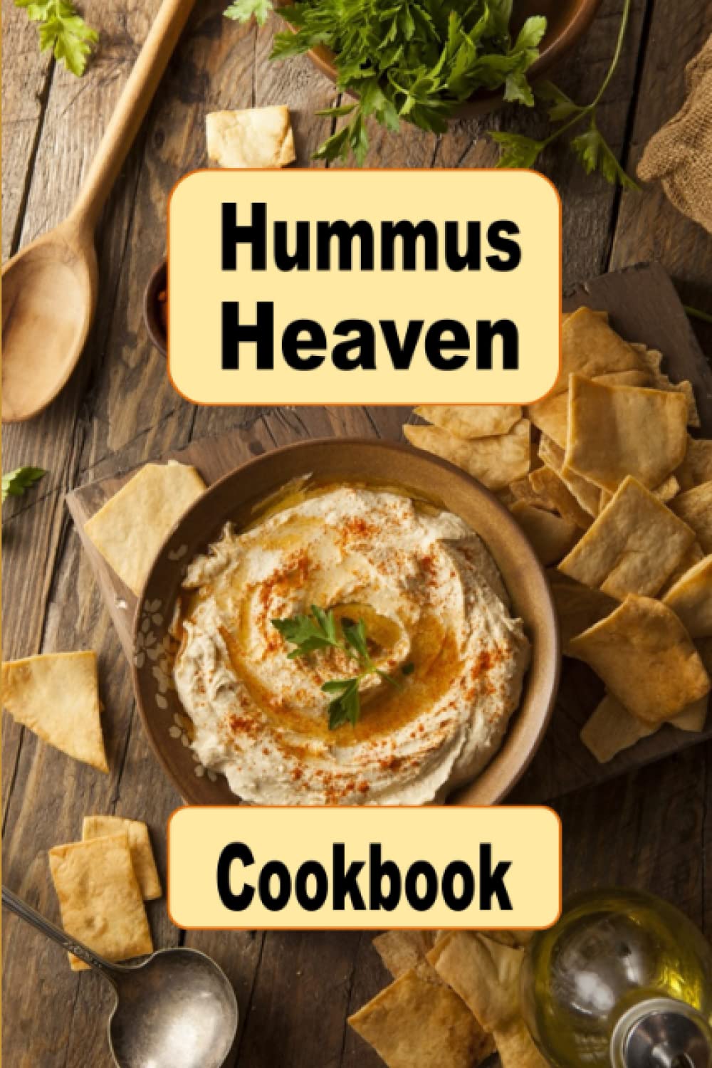 Hummus Heaven Cookbook: A Delicious Collection of Recipes for Hummus ...