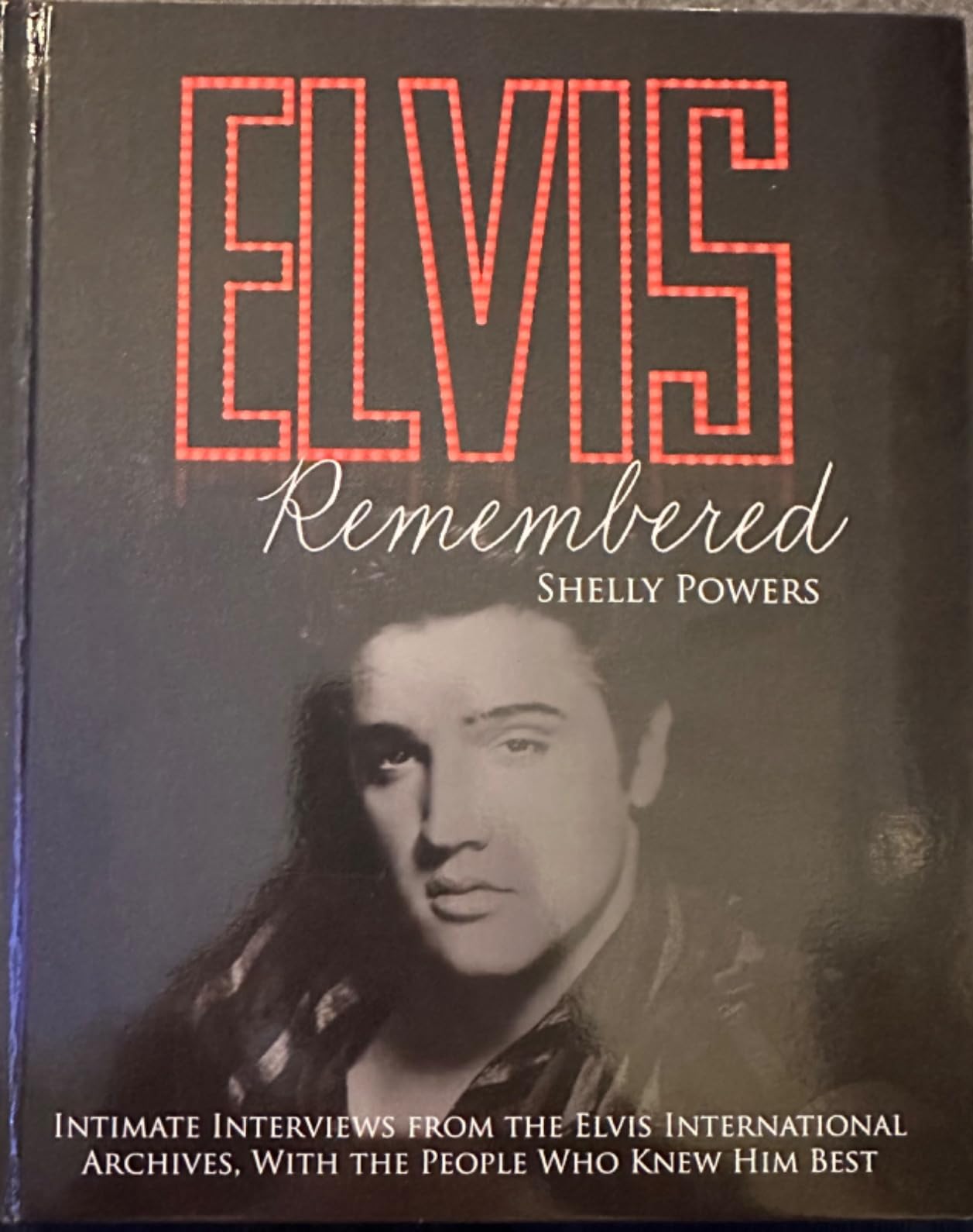 Elvis Remembered: Interviews With the People Who Knew Him Best: Amazon ...