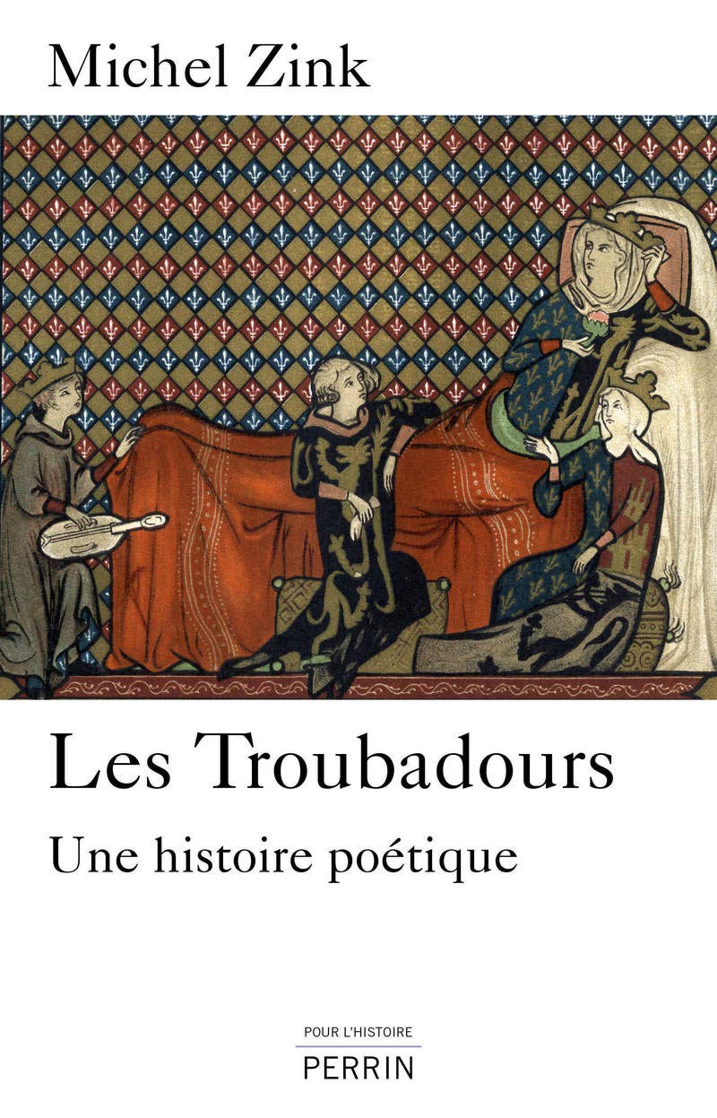Amazon.com: Les troubadours, une histoire poétique: 9782262028985: Zink ...