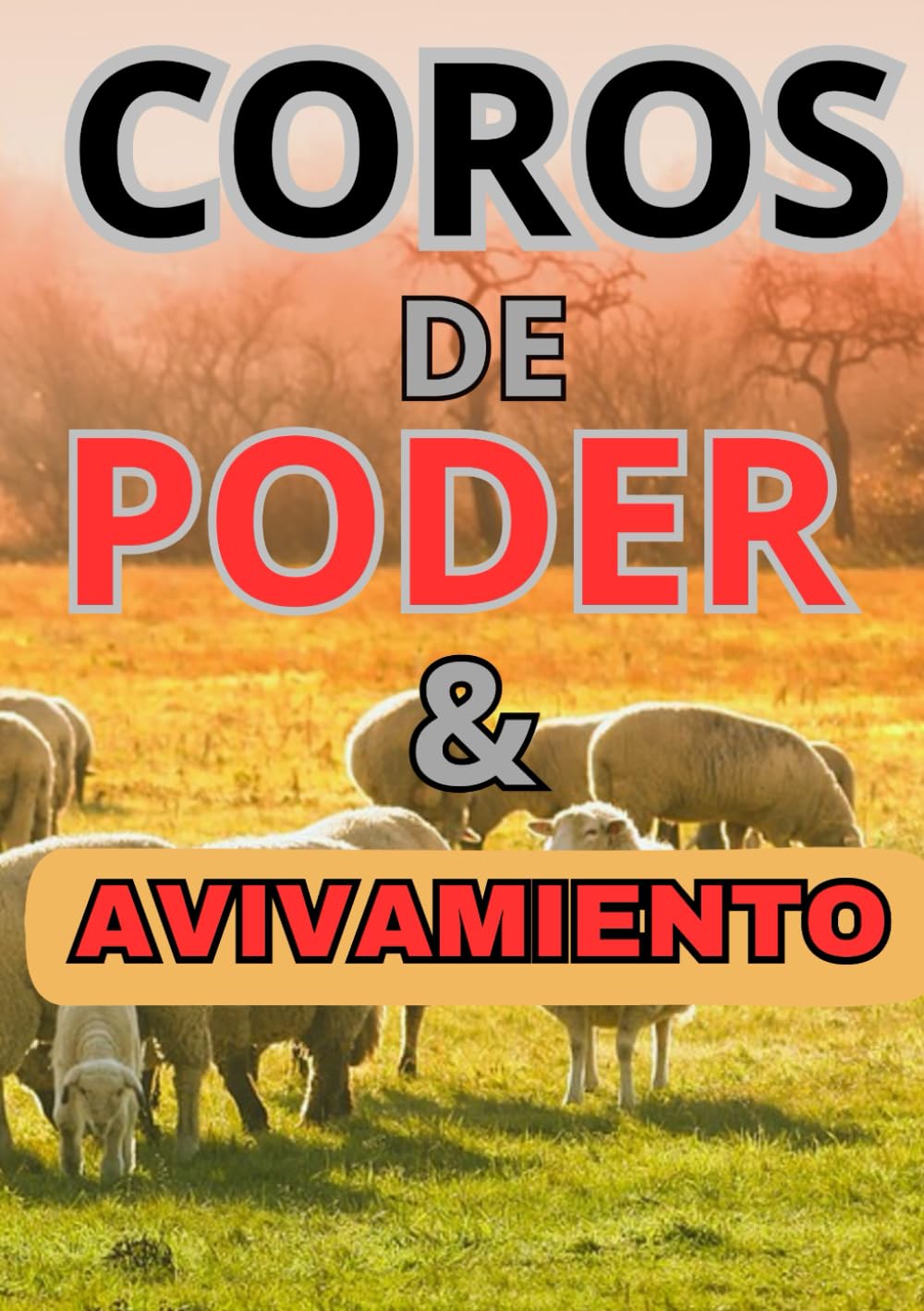 COROS DE PODER Y AVIVAMIENTO: HIMNARIO DE COROS (ALABANDO AL REY DE ...