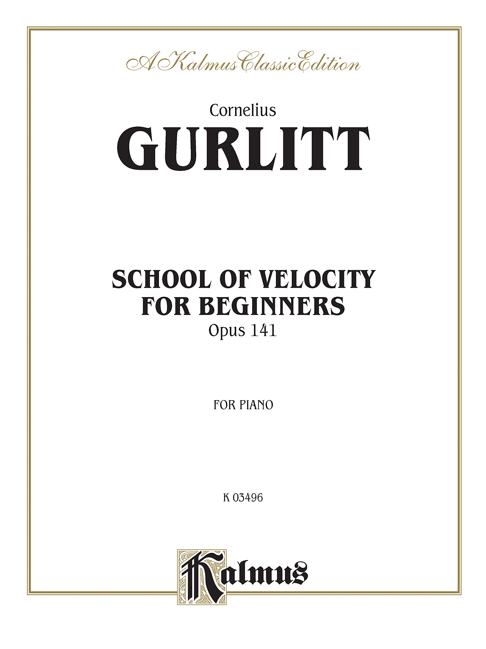 School of Velocity for Beginners, Op. 141 (Kalmus Edition): Gurlitt, Cornelius: 9780757903052 ...