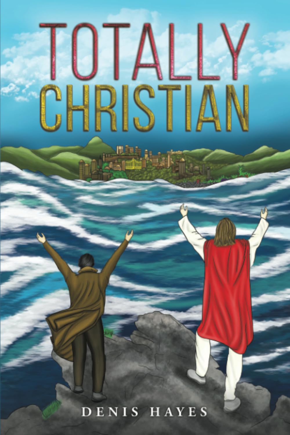Totally Christian: Hayes, Denis: 9781035854912: Amazon.com: Books