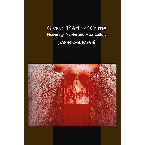 Snapklik.com : Given: 1 Art 2 Crime: Modernity, Murder And Mass Culture