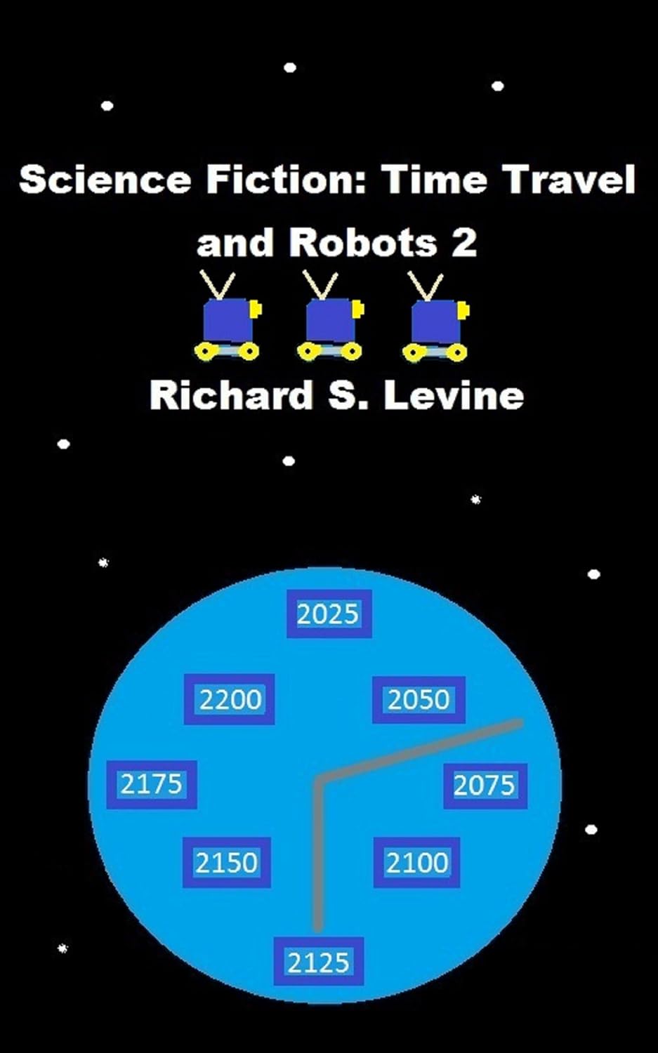 Amazon.com: Science Fiction: Time Travel and Robots 2 eBook : Levine ...