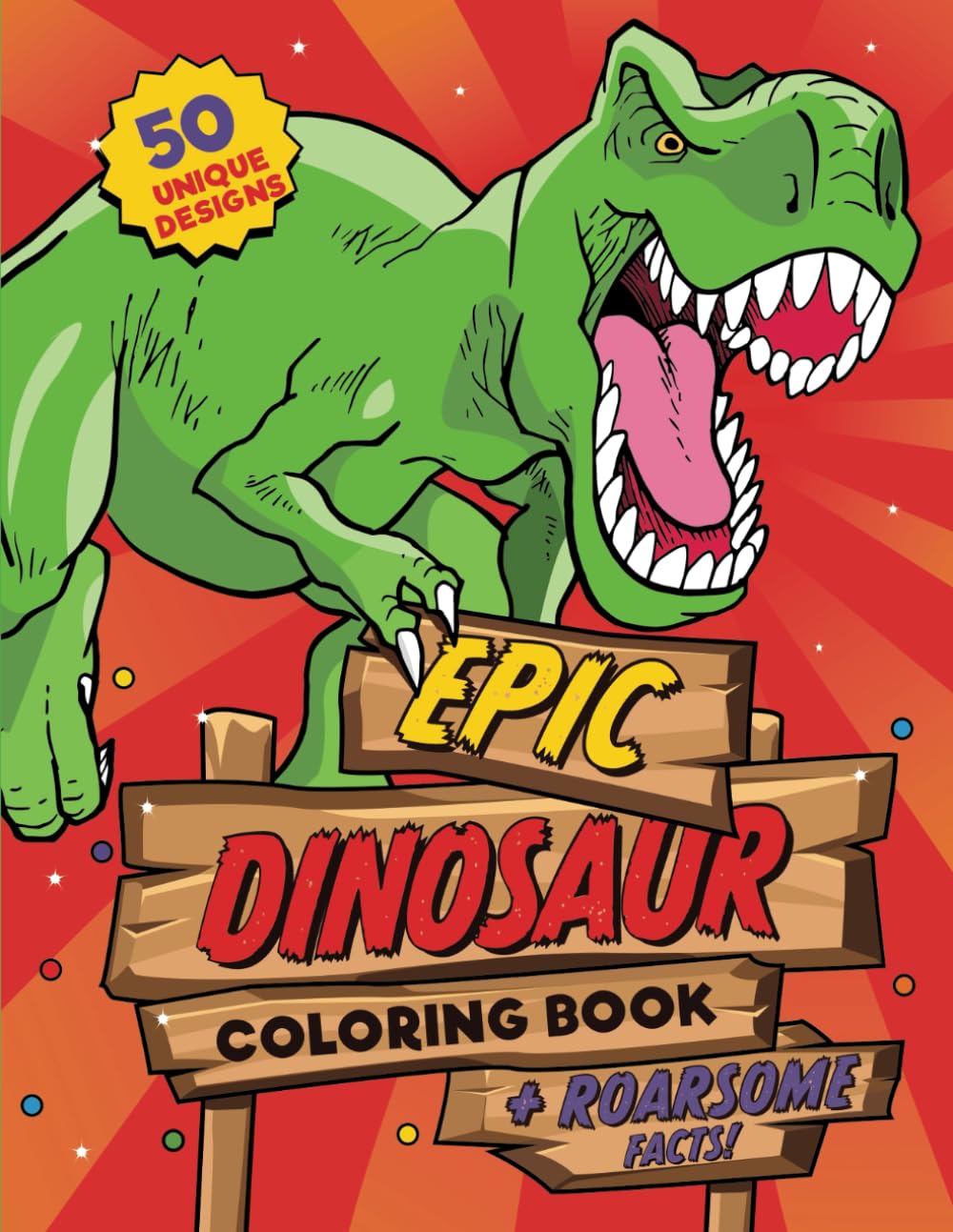 Dinosaur Coloring Book: For kids ages 4-8, 50 epic coloring pages of ...