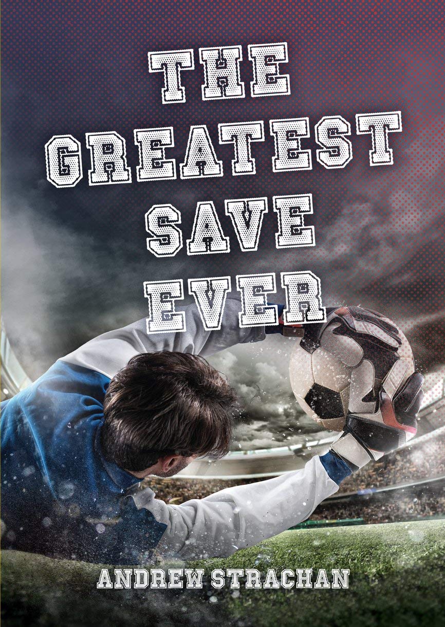 The Greatest Save Ever: Strachan, Andrew: 9781527102378: Amazon.com: Books
