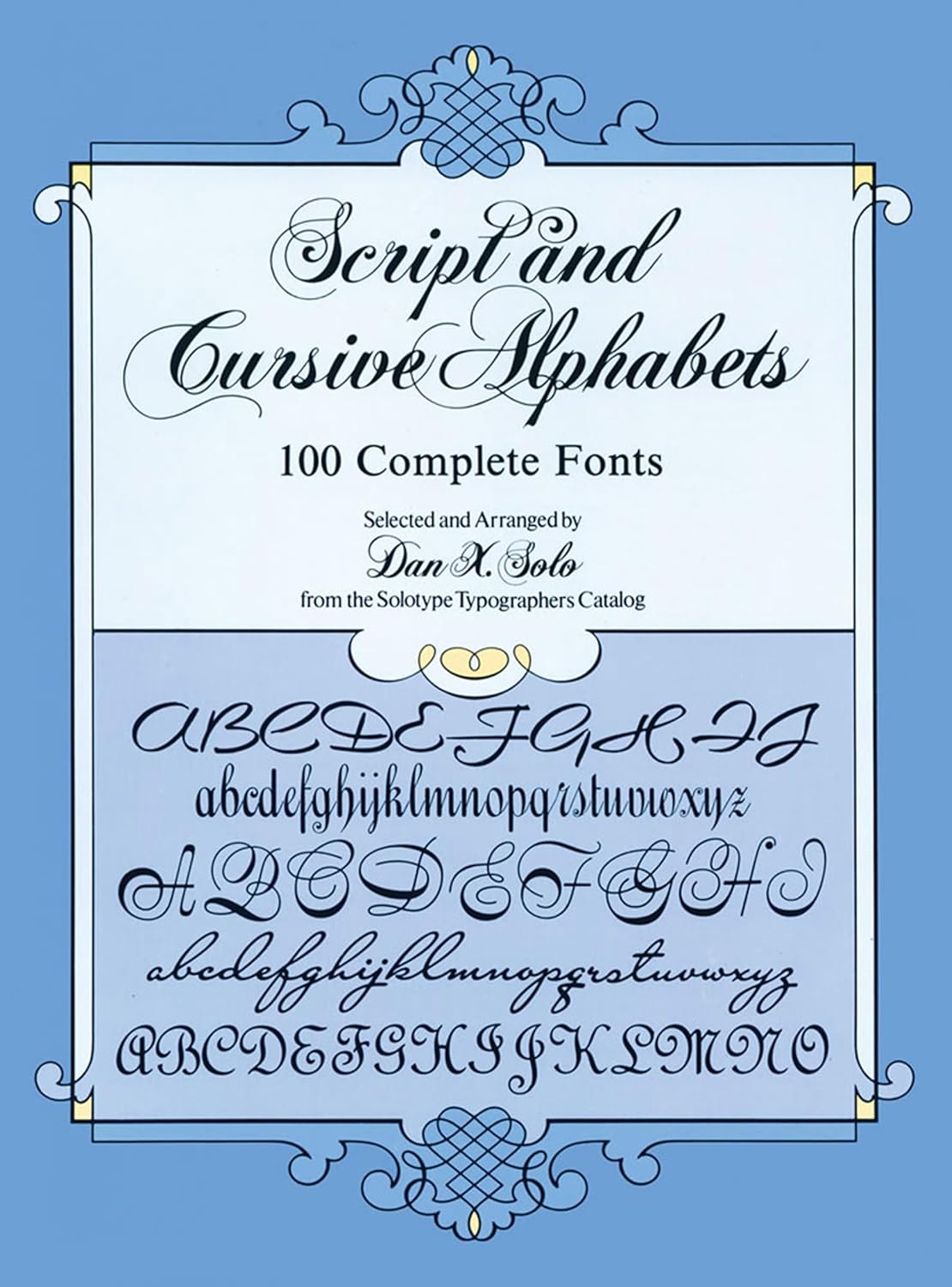 Script and Cursive Alphabets: 100 Complete Fonts: Solo, Dan X ...