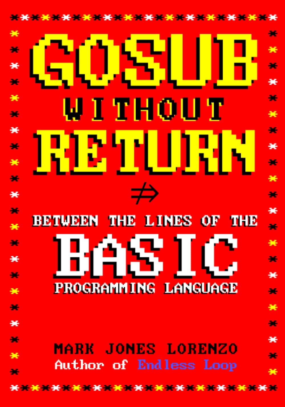 Gosub Without Return Between The Lines Of The Basic Programming Language Beginners All