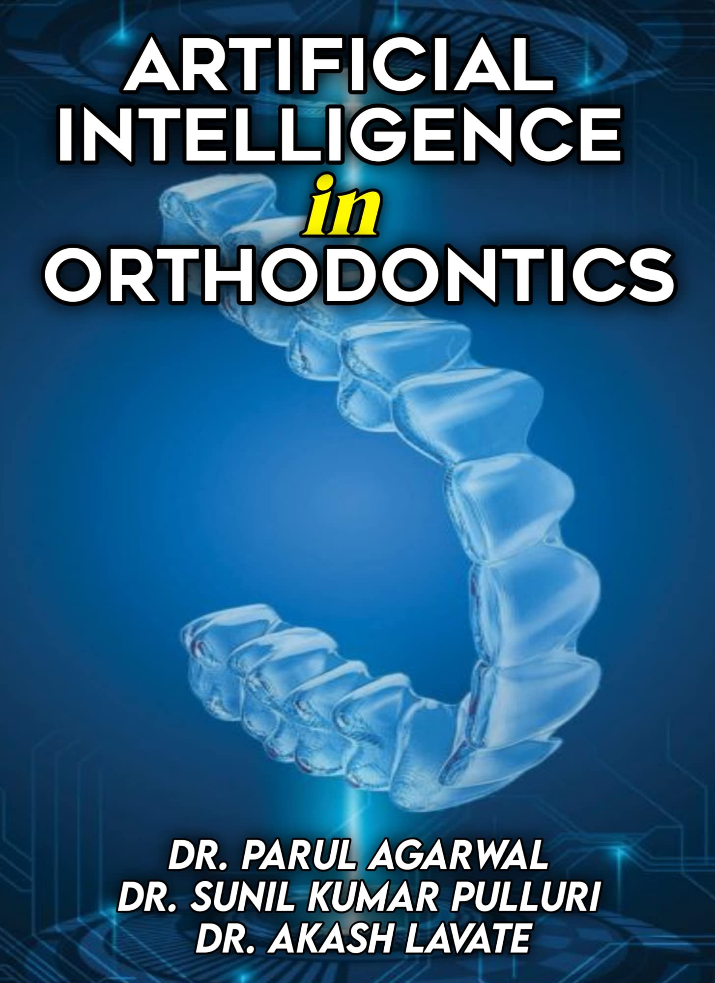 Buy ARTIFICIAL INTELLIGENCE IN ORTHODONTICS Book Online at Low Prices ...