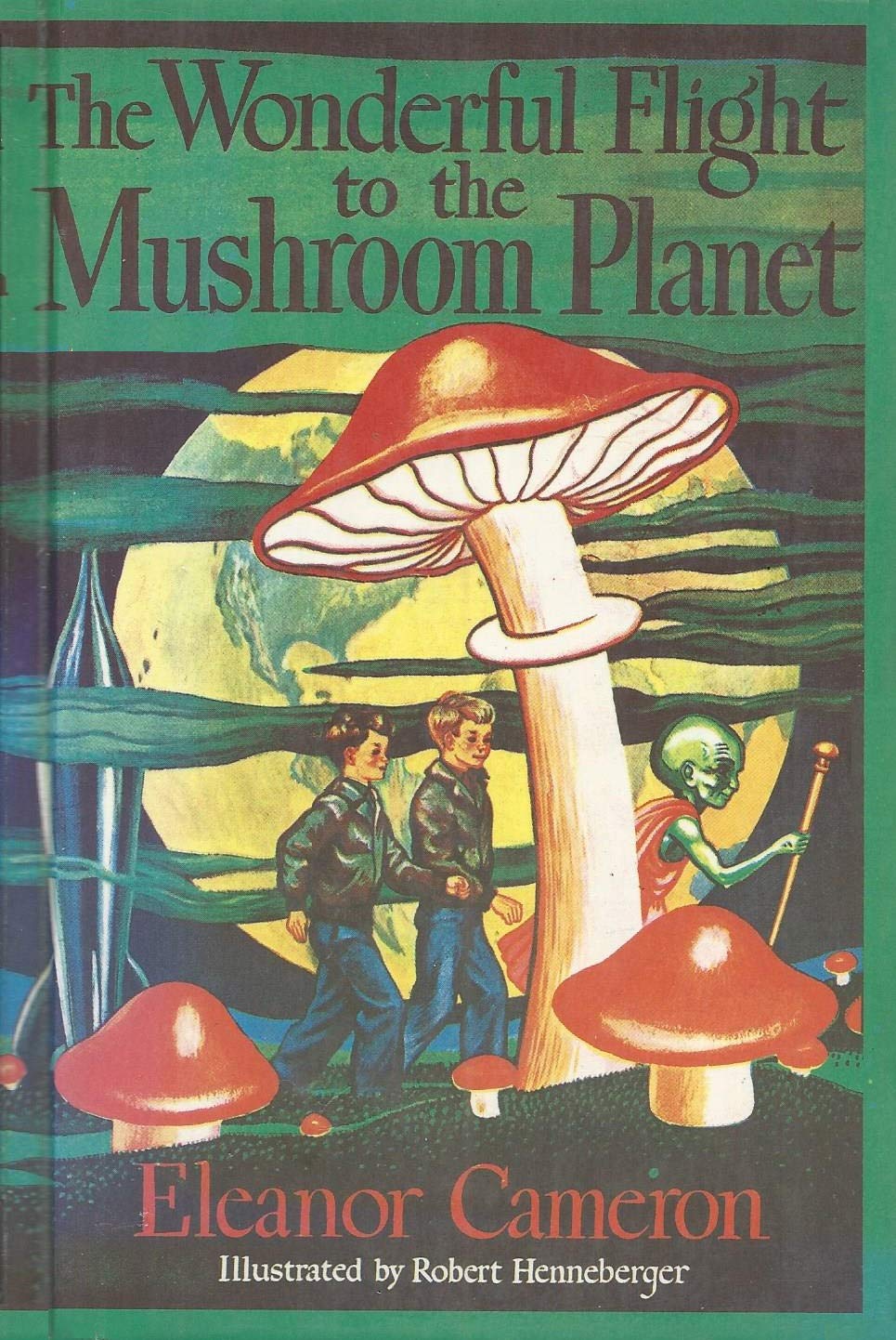 The Wonderful Flight to the Mushroom Planet: Cameron, Eleanor ...
