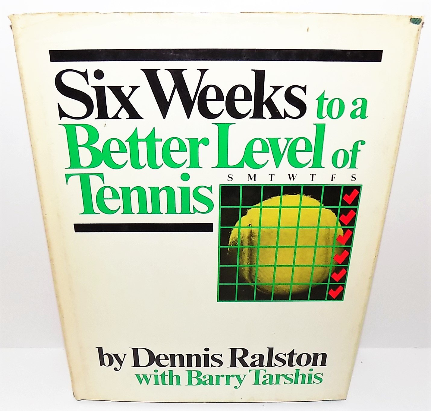 Six Weeks To A Better Level Of Tennis: Dennis ralston, Barry tark ...