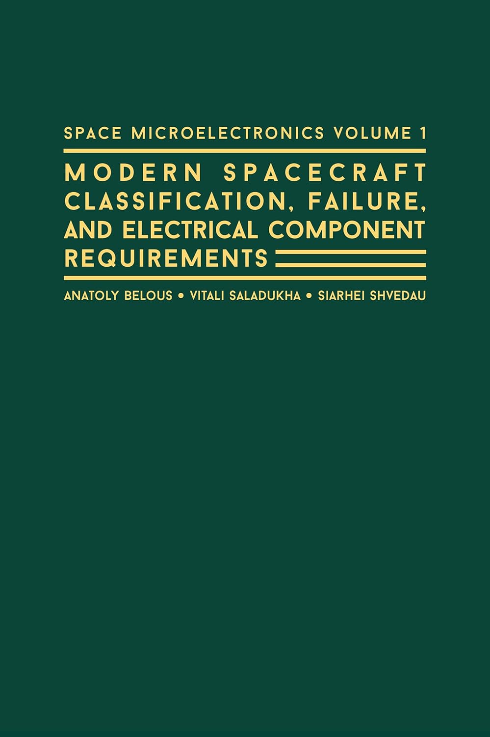 Space Microelectronics Vol 1: Modern Spacecraft Classification, Failure ...