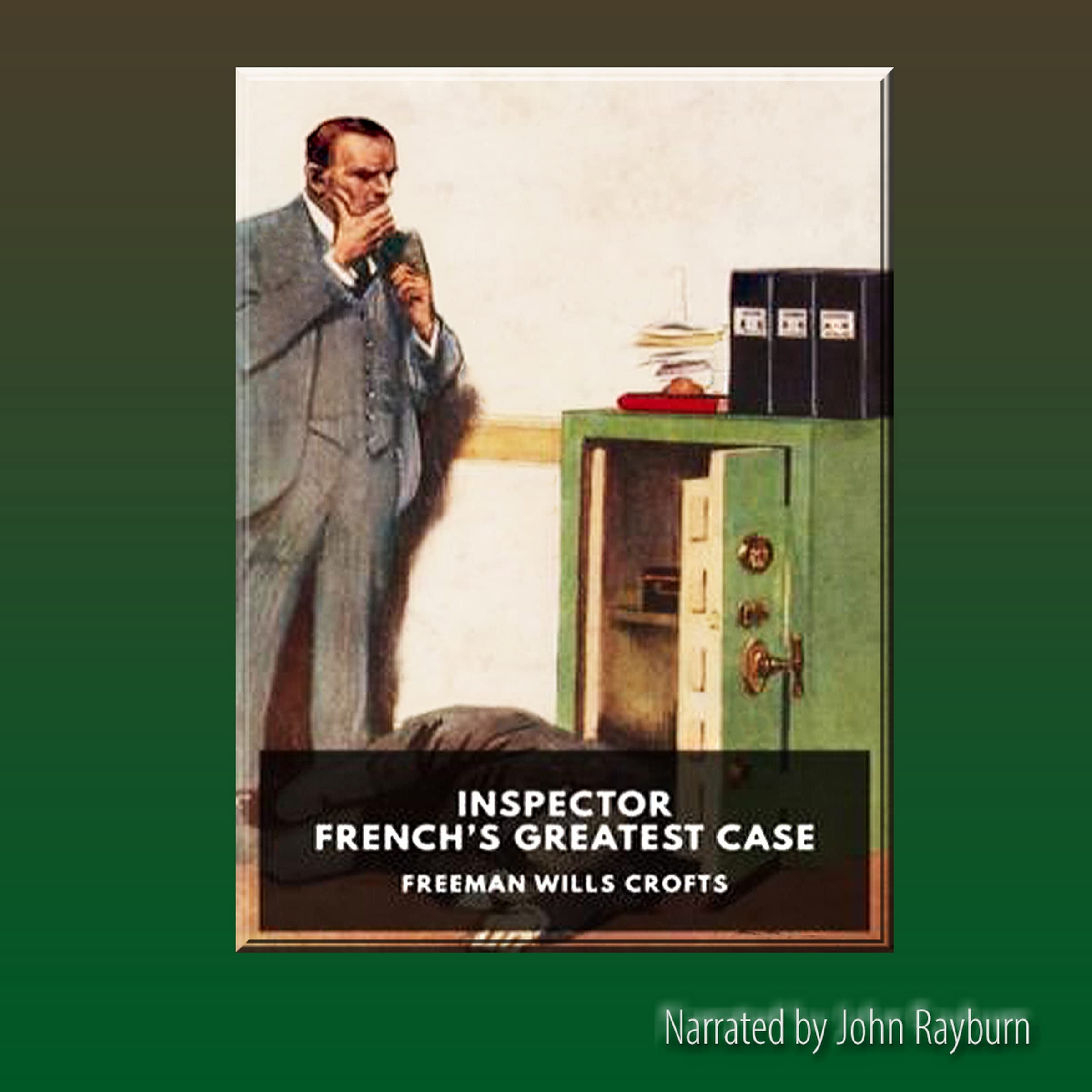 Inspector French's Greatest Case: Freeman Will Crofts: 9798212537100 ...