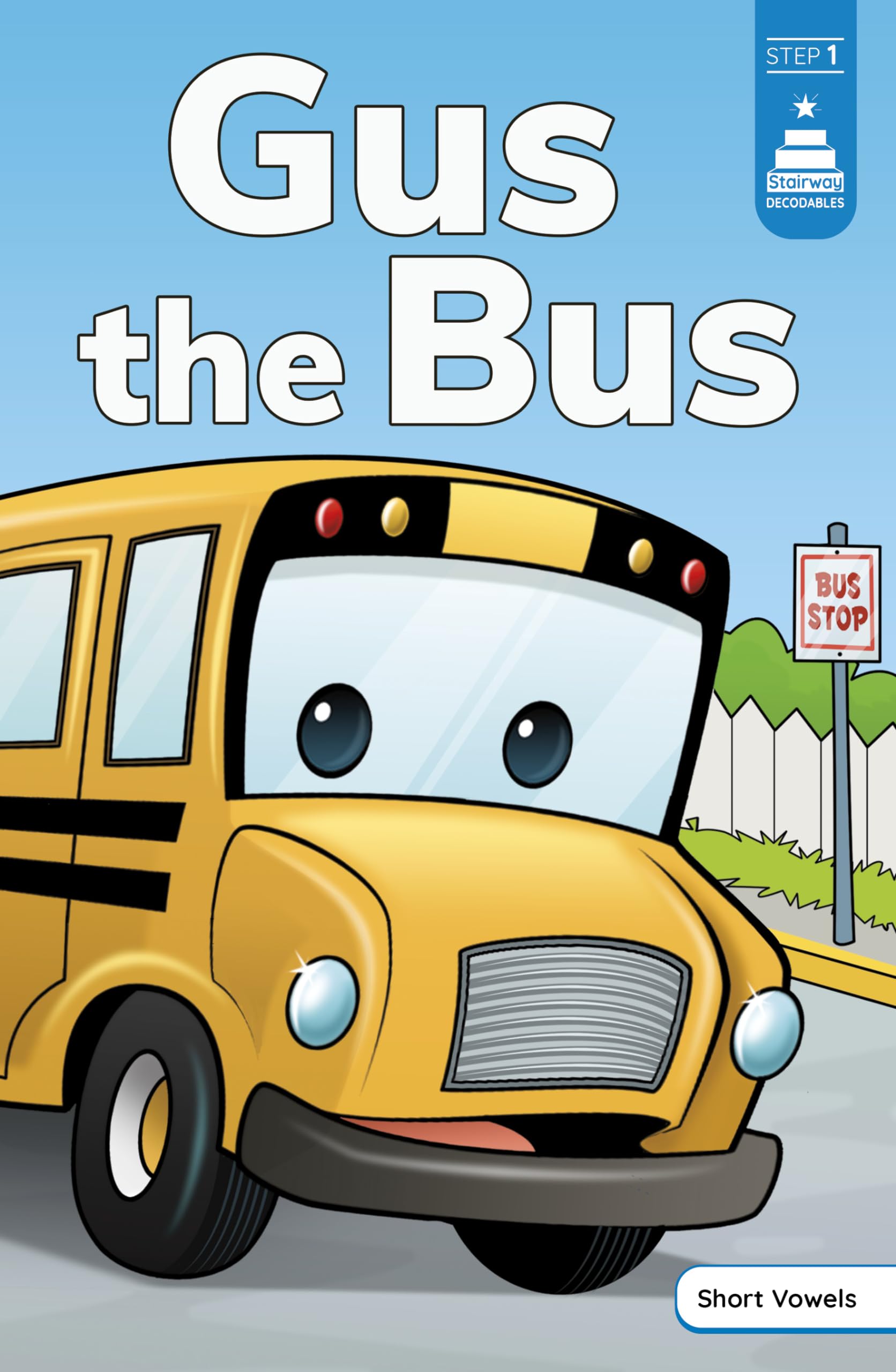 Gus the Bus (Stairway Decodables, Step 1): Koch, Leanna, Thompson, Chad ...