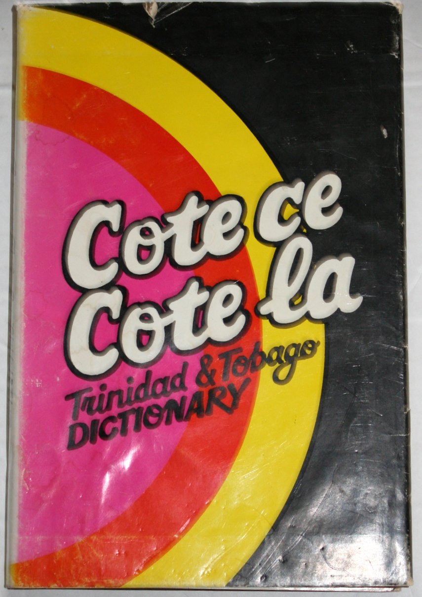 Cote Ce Cote La: Trinidad & Tobago Dictionary: John Mendes: Amazon.com ...