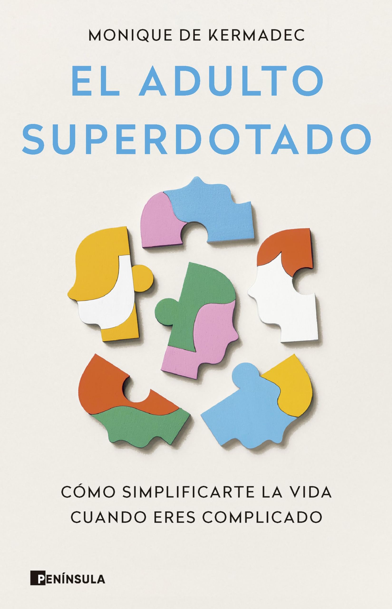 EBOOK pdf El adulto superdotado: Cómo simplificarte la vida cuando eres complicado (DIVULGACIÓN ...