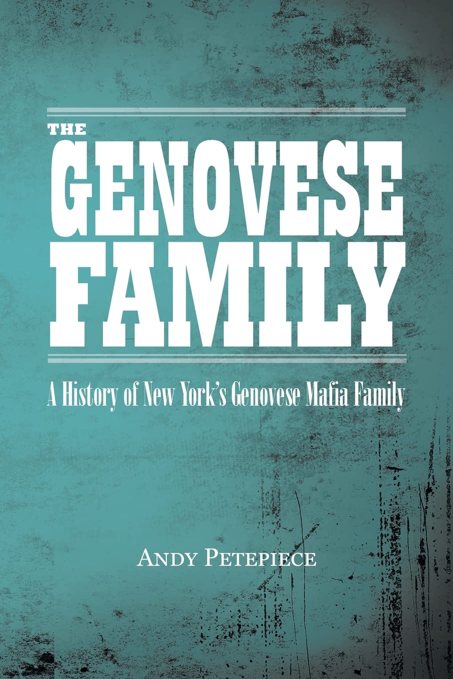 The Genovese Family: A History of New York's Genovese Mafia Family ...