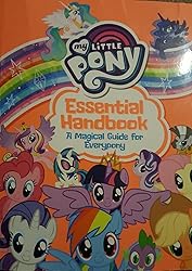 My Little Pony: Essential Handbook: The official companion guide book ...