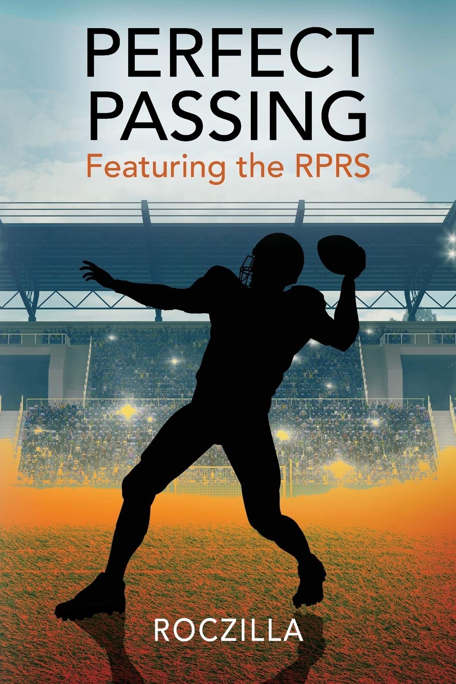 Perfect Passing: Featuring the RPRS: Roczilla: 9781977223449: Amazon ...