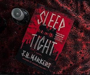 Amazon.com: Sleep Tight: A Novel: 9781639108732: Markert, J. H.: Books