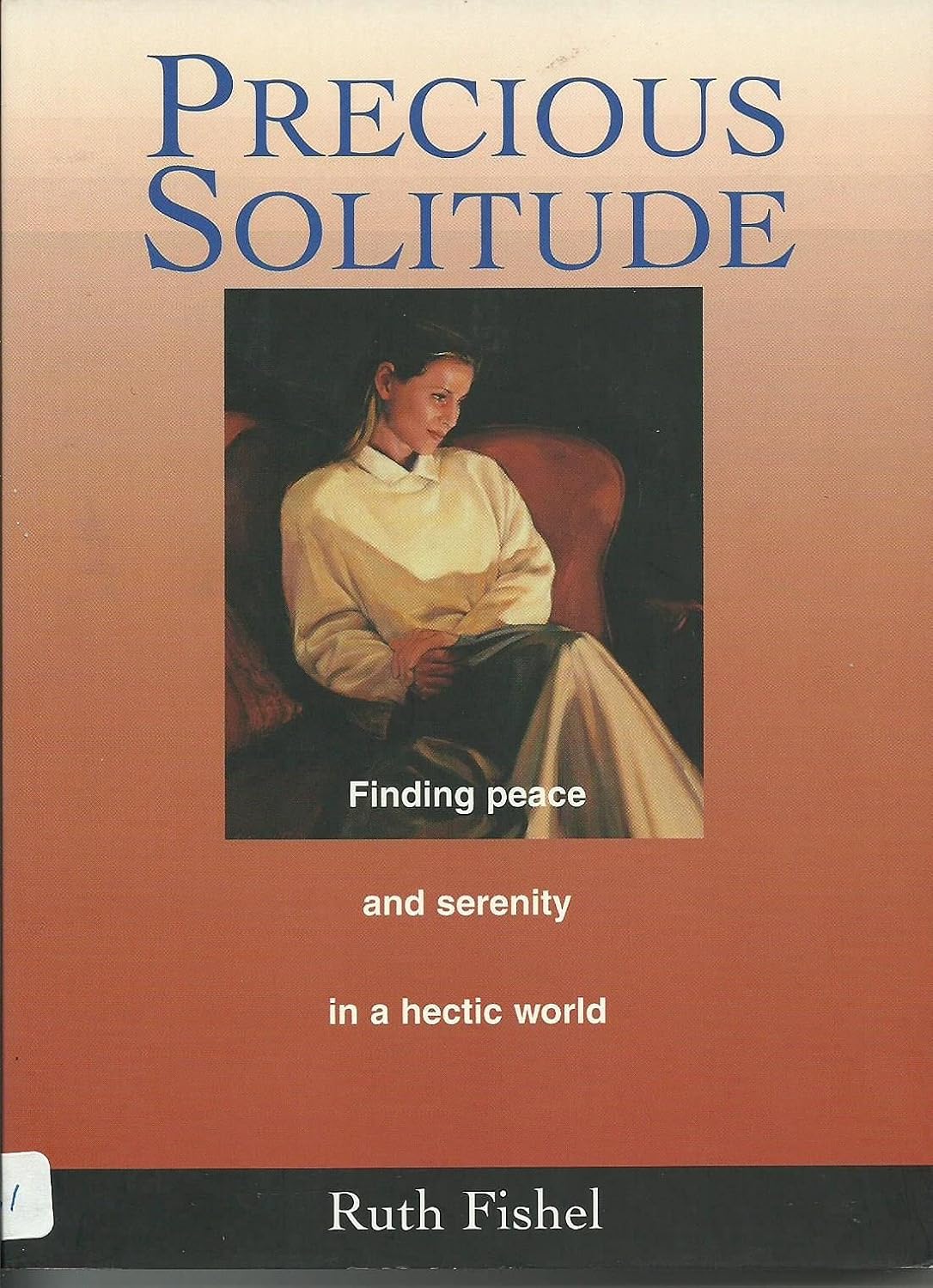 Precious Solitude: Fishel, Ruth: 9781580622097: Amazon.com: Books