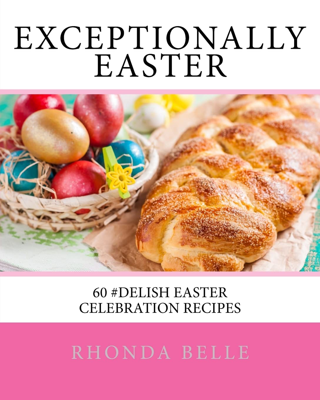 Exceptionally Easter: 60 #Delish Easter Celebration Recipes (60 Super ...