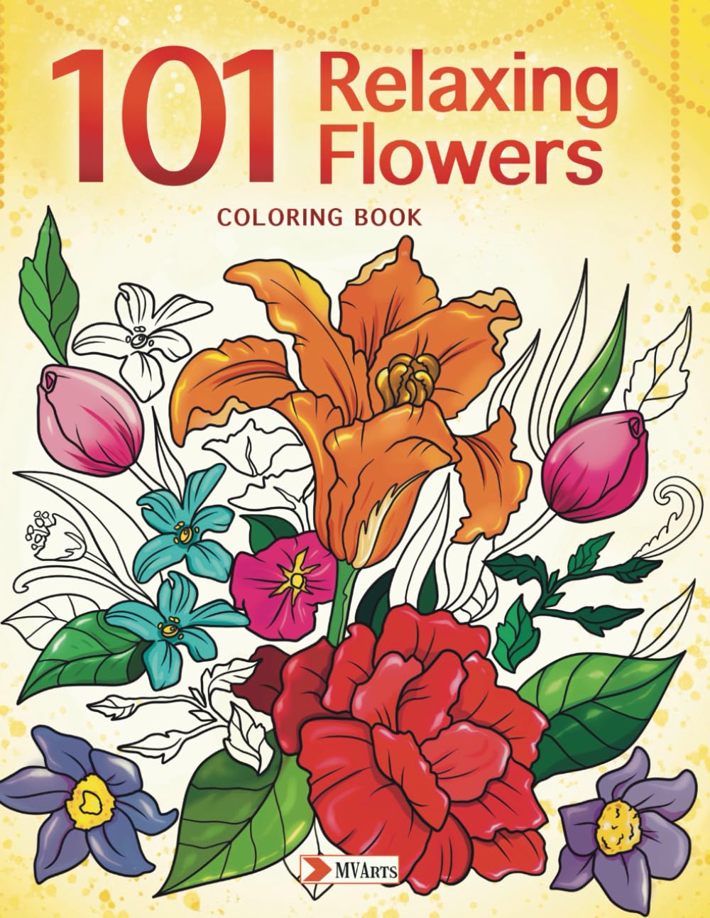 101 Relaxing Flowers Coloring Book: Dreaming Flowers Coloring Book for ...