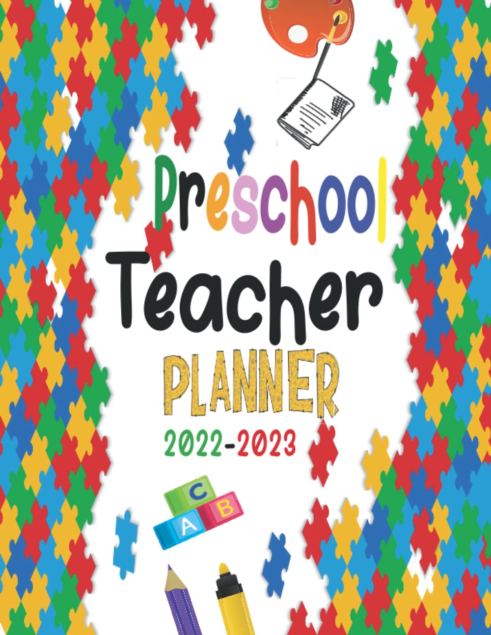Preschool Teacher Planner 2022-2023: Lesson Planner For Preschool ...
