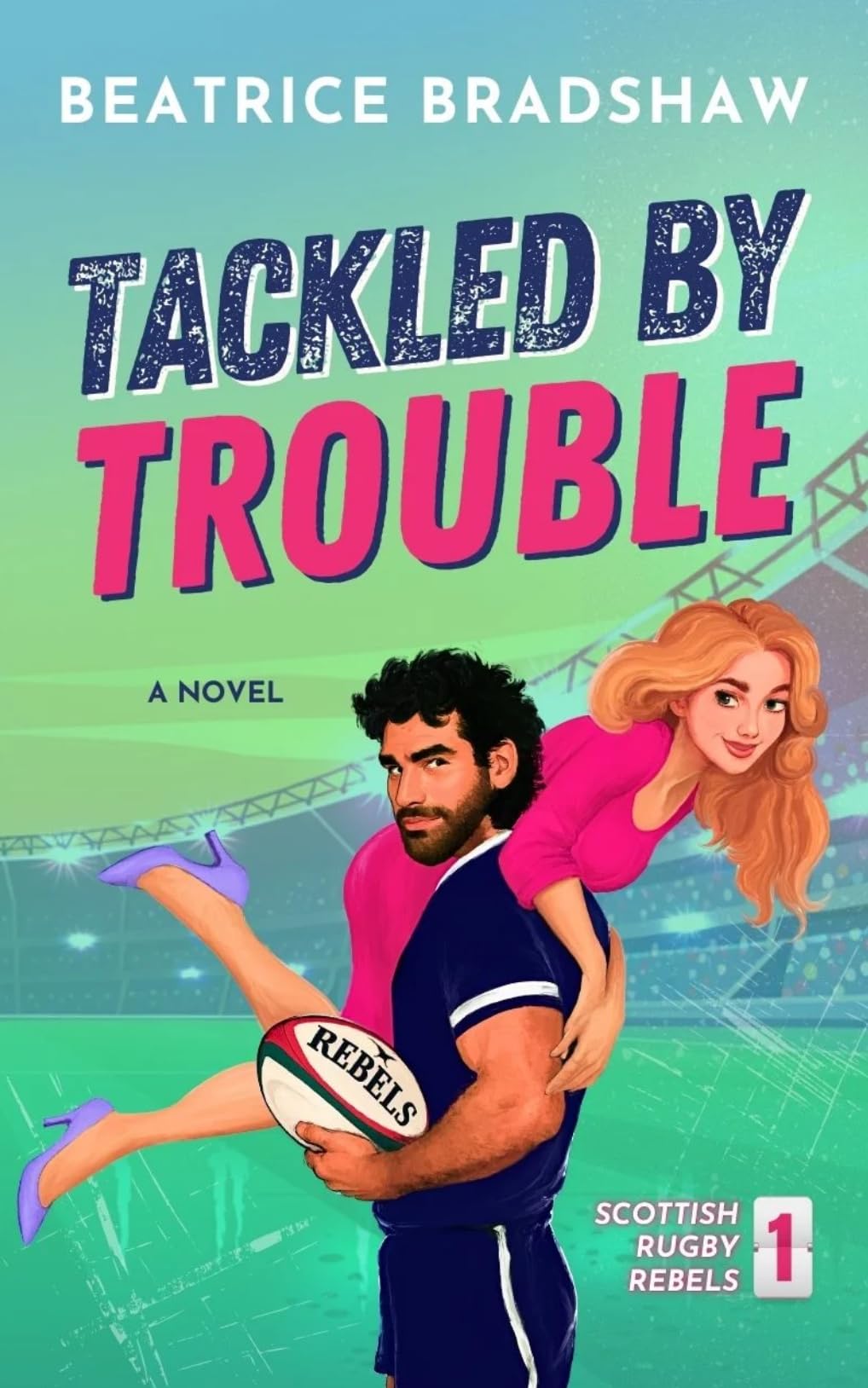 Tackled by Trouble: An Enemies-to-Lovers Rugby Romance (Scottish Rugby ...