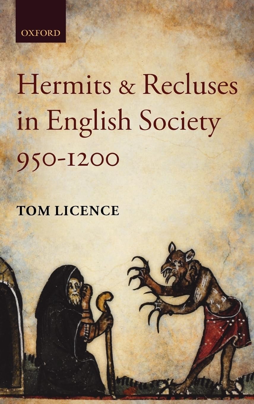 Hermits and Recluses in English Society, 950-1200: Licence, Tom ...