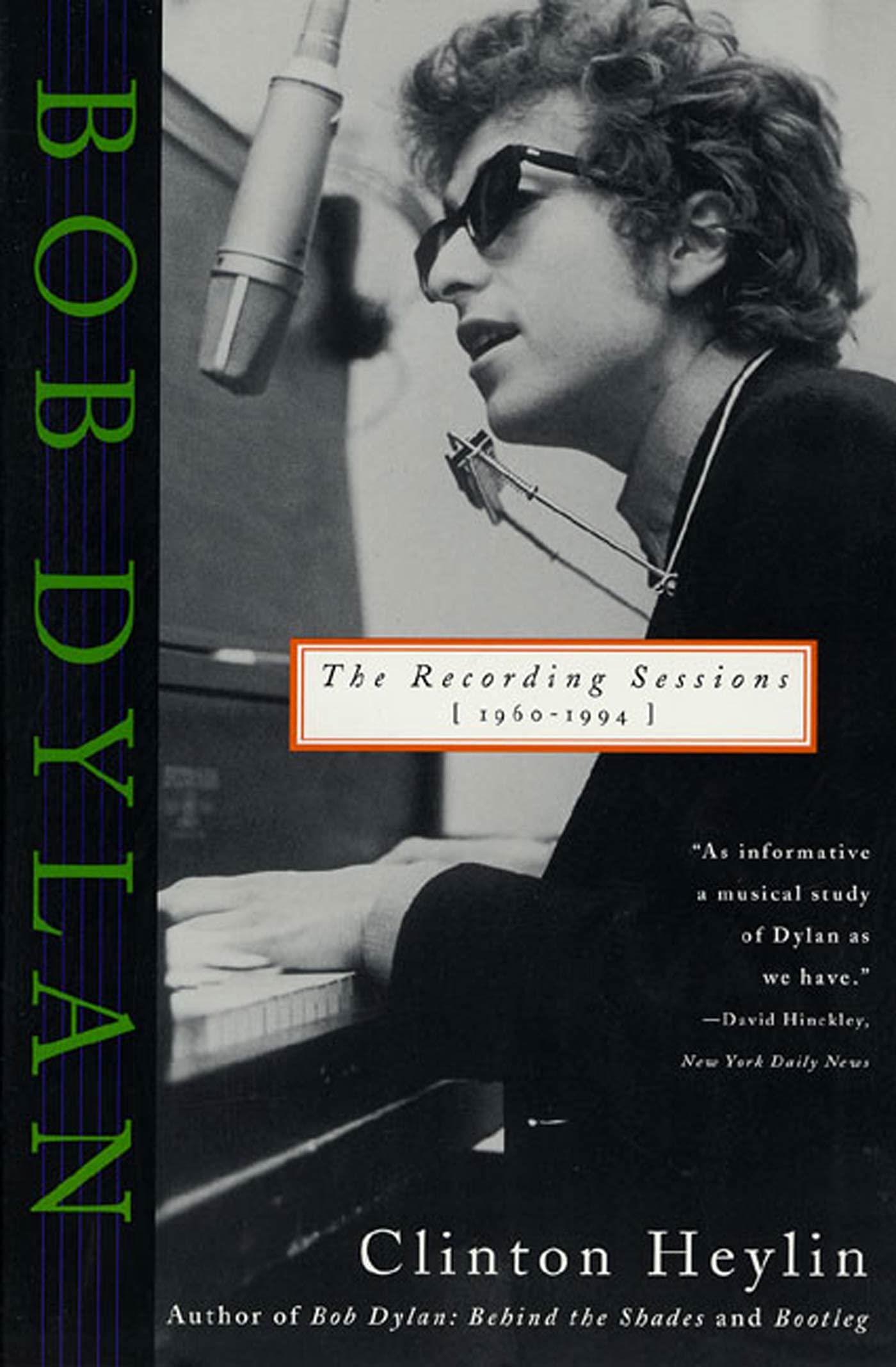 Bob Dylan: The Recording Sessions, 1960-1994: Heylin, Clinton ...