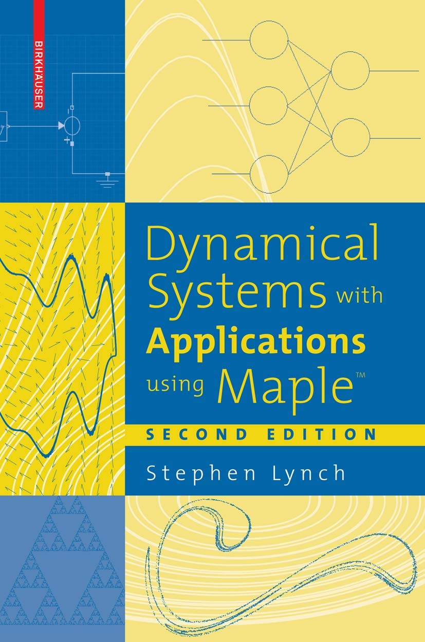 Dynamical Systems with Applications using Maple™: Lynch, Stephen: 9780817643898: Amazon.com: Books