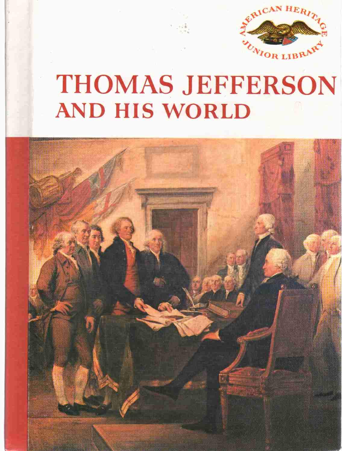 Thomas Jefferson and His World (American Heritage Junior Library ...